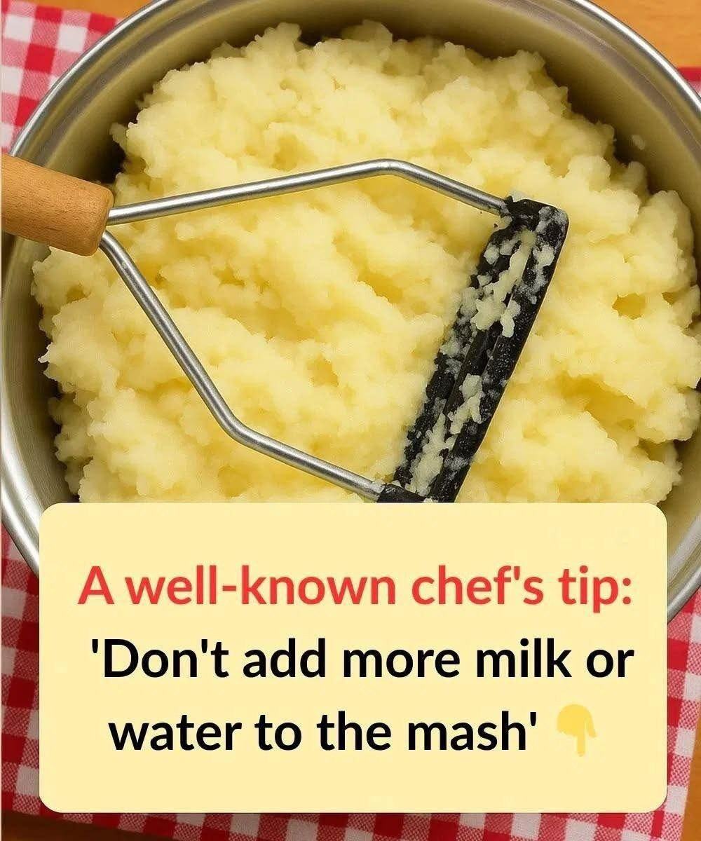 A well known chef’s tip: “Stop adding milk or water to your mashed ...